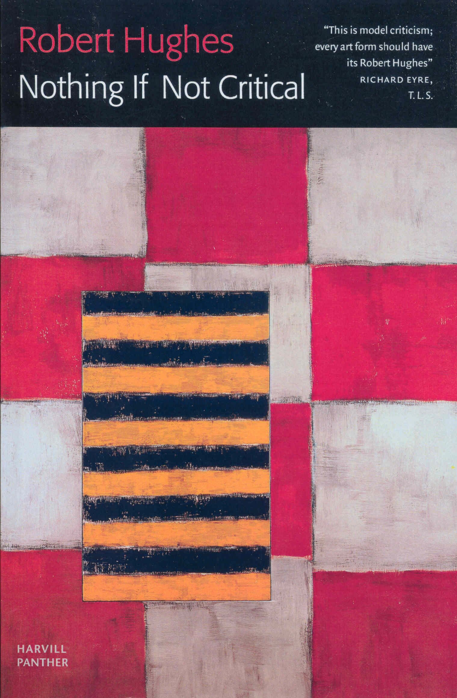 Nothing If Not Critical: Amazon.co.uk: Hughes, Robert: 9781860468599: Books