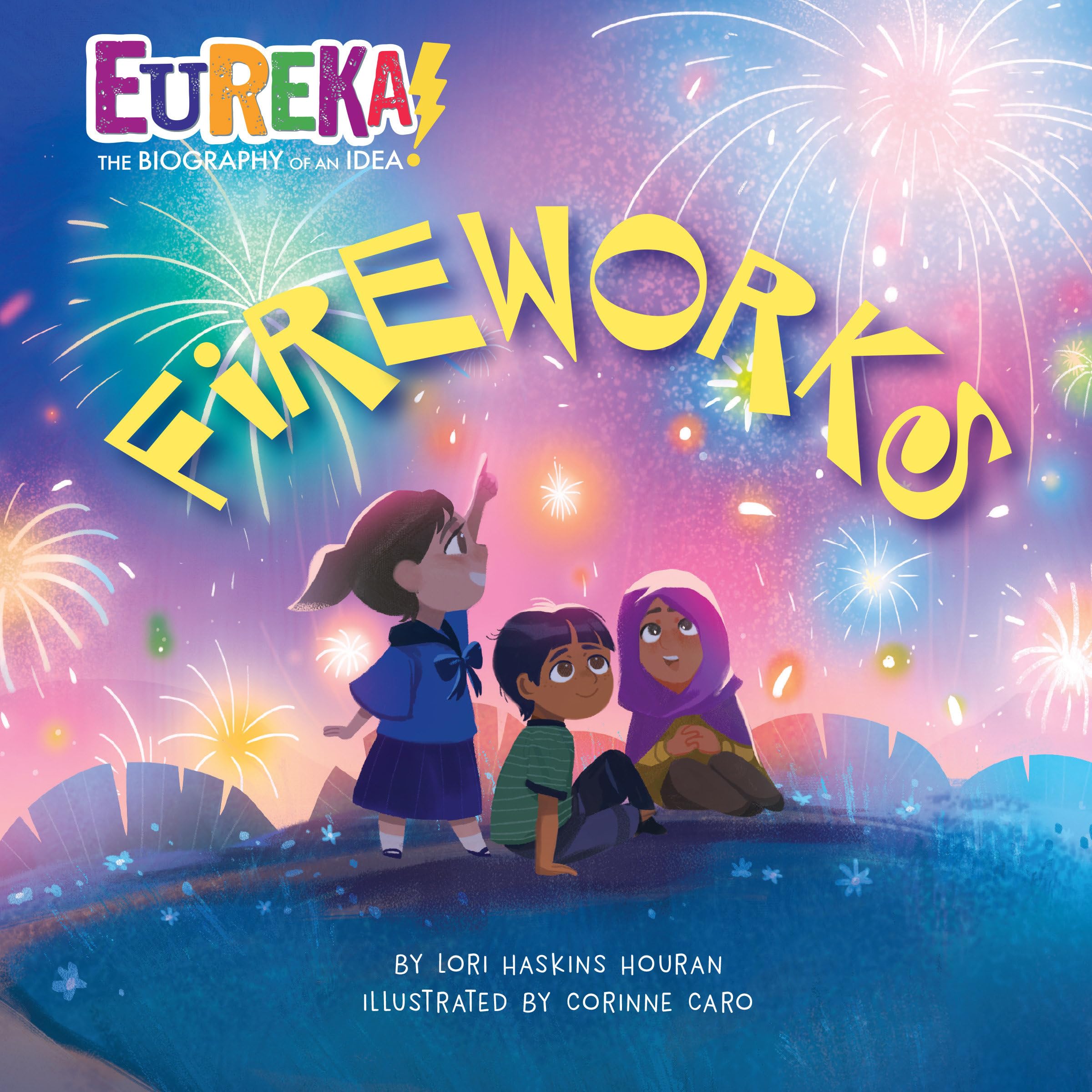 Fireworks: Eureka! The Biography of an Idea: Haskins Houran, Lori, Caro ...