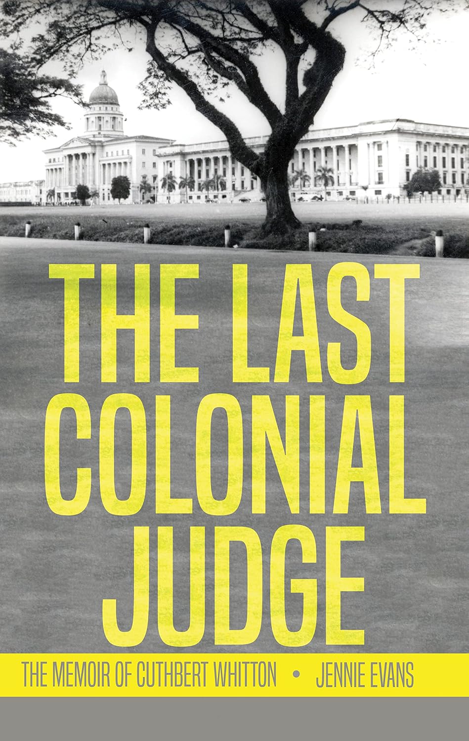 The Last Colonial Judge: The Memoir of Cuthbert Whitton: Amazon.co.uk ...