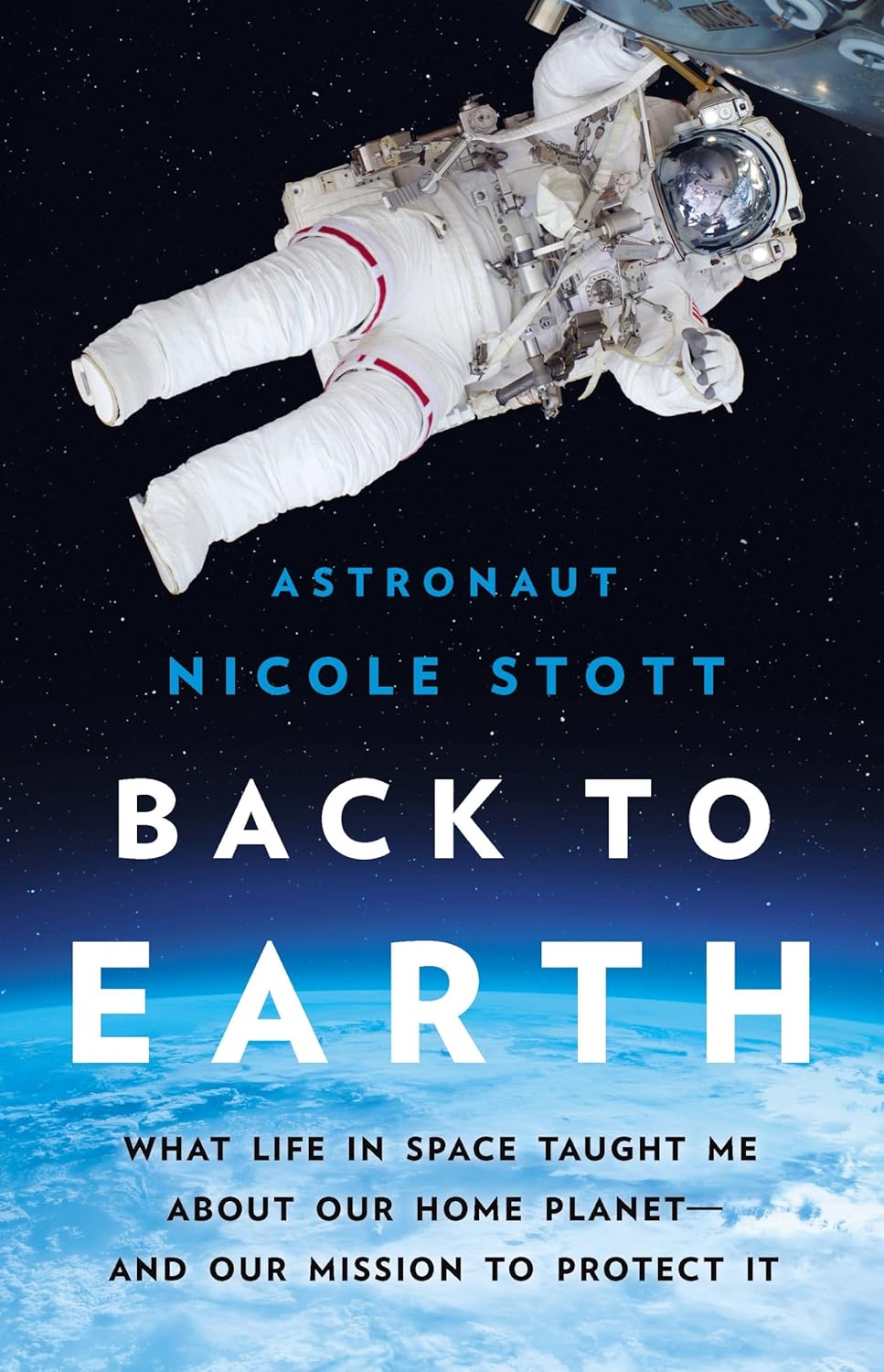 Back to Earth: What Life in Space Taught Me About Our Home Planet―And ...