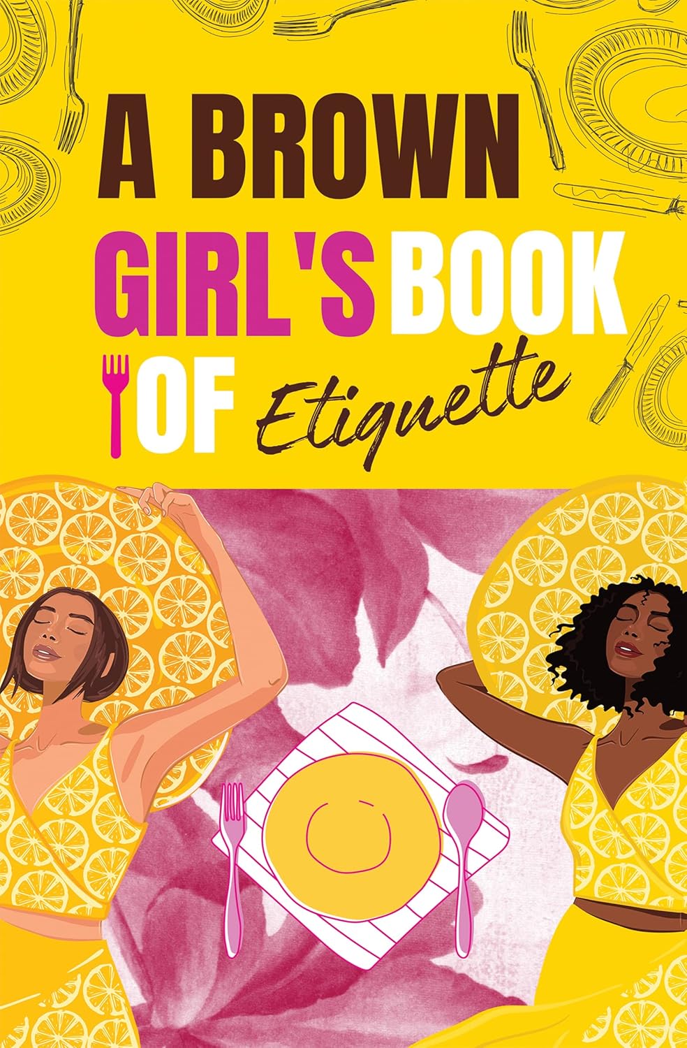 A brown girl's book of etiquette: Leveling up and doing it with class ...