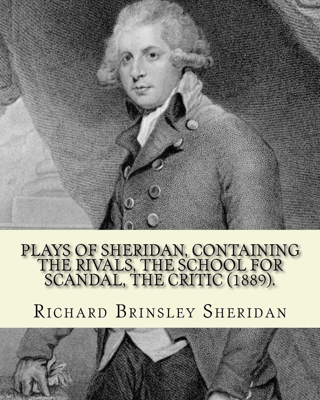 Plays of Sheridan, containing The rivals, The school for scandal, The ...