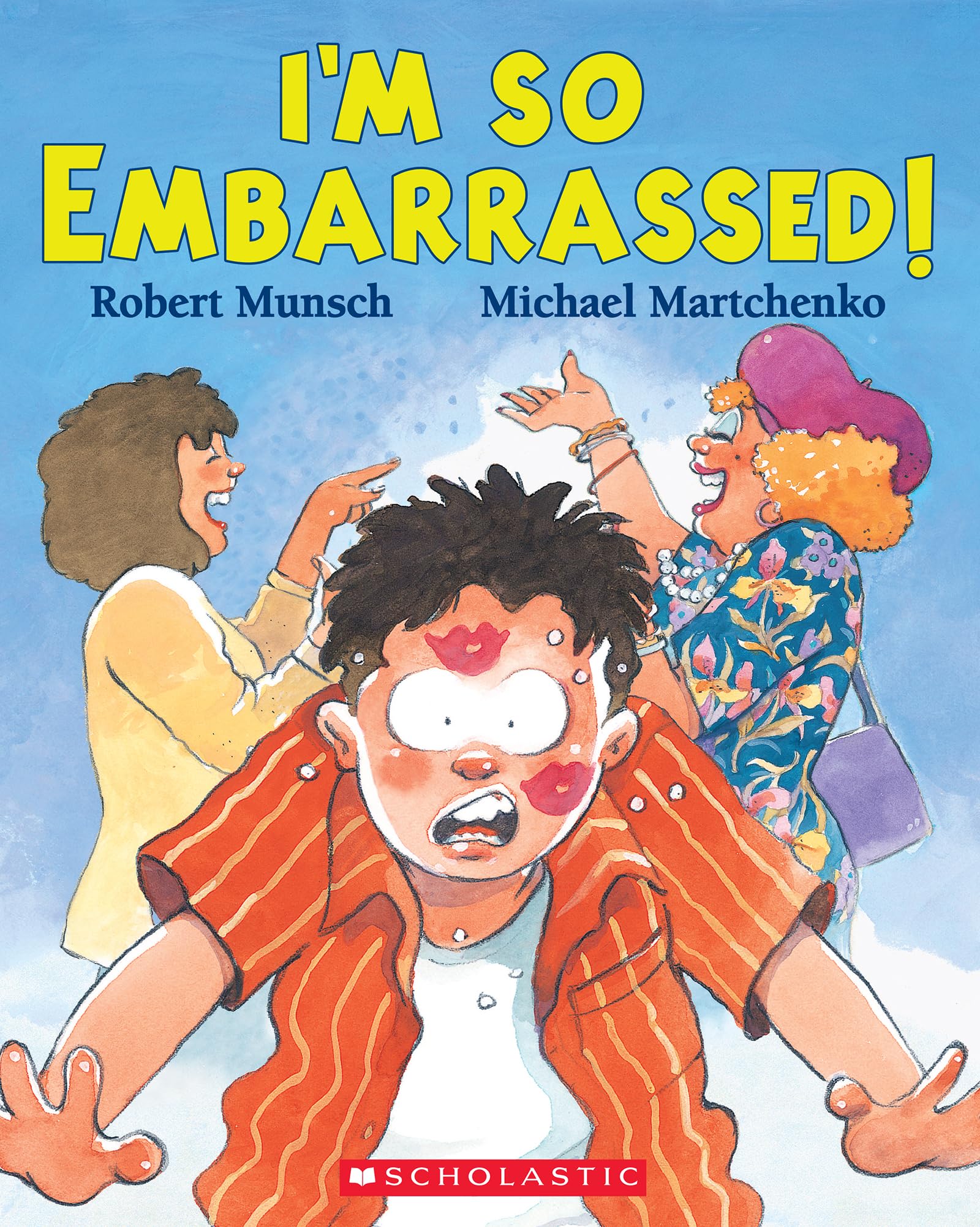 I'm So Embarrassed!: Munsch, Robert, Martchenko, Michael: 9780439952392 ...
