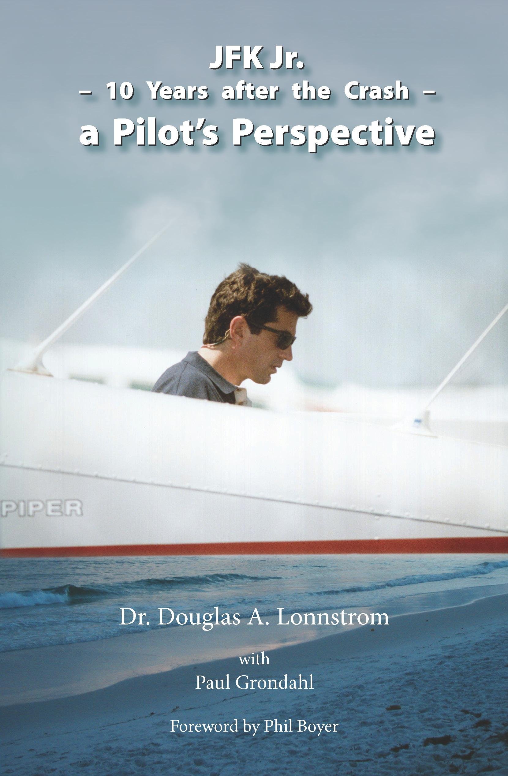 JFK Jr. - 10 years after the crash - a Pilot's Perspective: Dr. Douglas ...