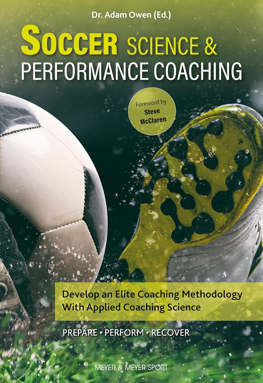 Soccer Science & Performance Coaching: Develop an Elite Coaching ...