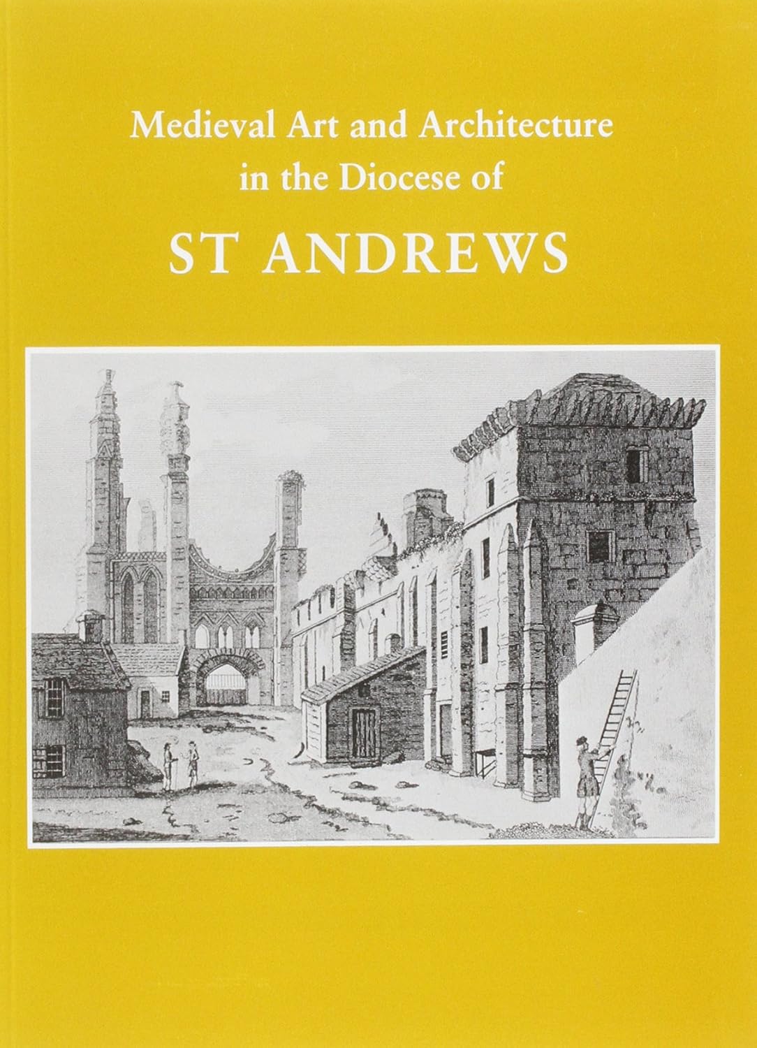 Amazon.com: Medieval Art and Architecture in the Diocese of St. Andrews ...