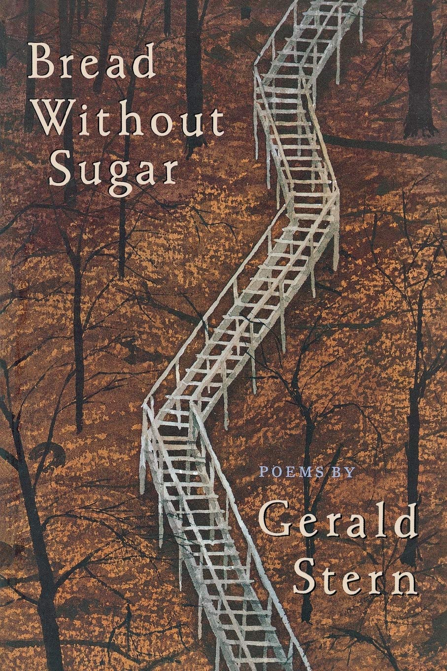 Amazon.com: Bread Without Sugar: Poems: 9780393310108: Stern, Gerald: Books