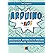 Arduino für Kids: Mit vielen Arduino-Projekten in die Mikrocontroller-Programmierung einsteigen ...