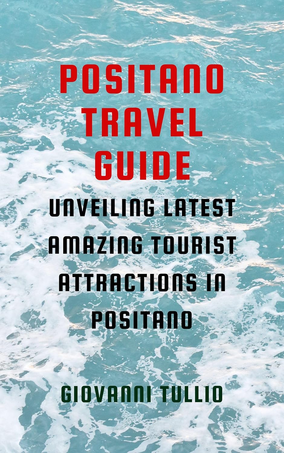Amazon.com: POSITANO TRAVEL GUIDE: Unveiling Latest Amazing Tourist ...
