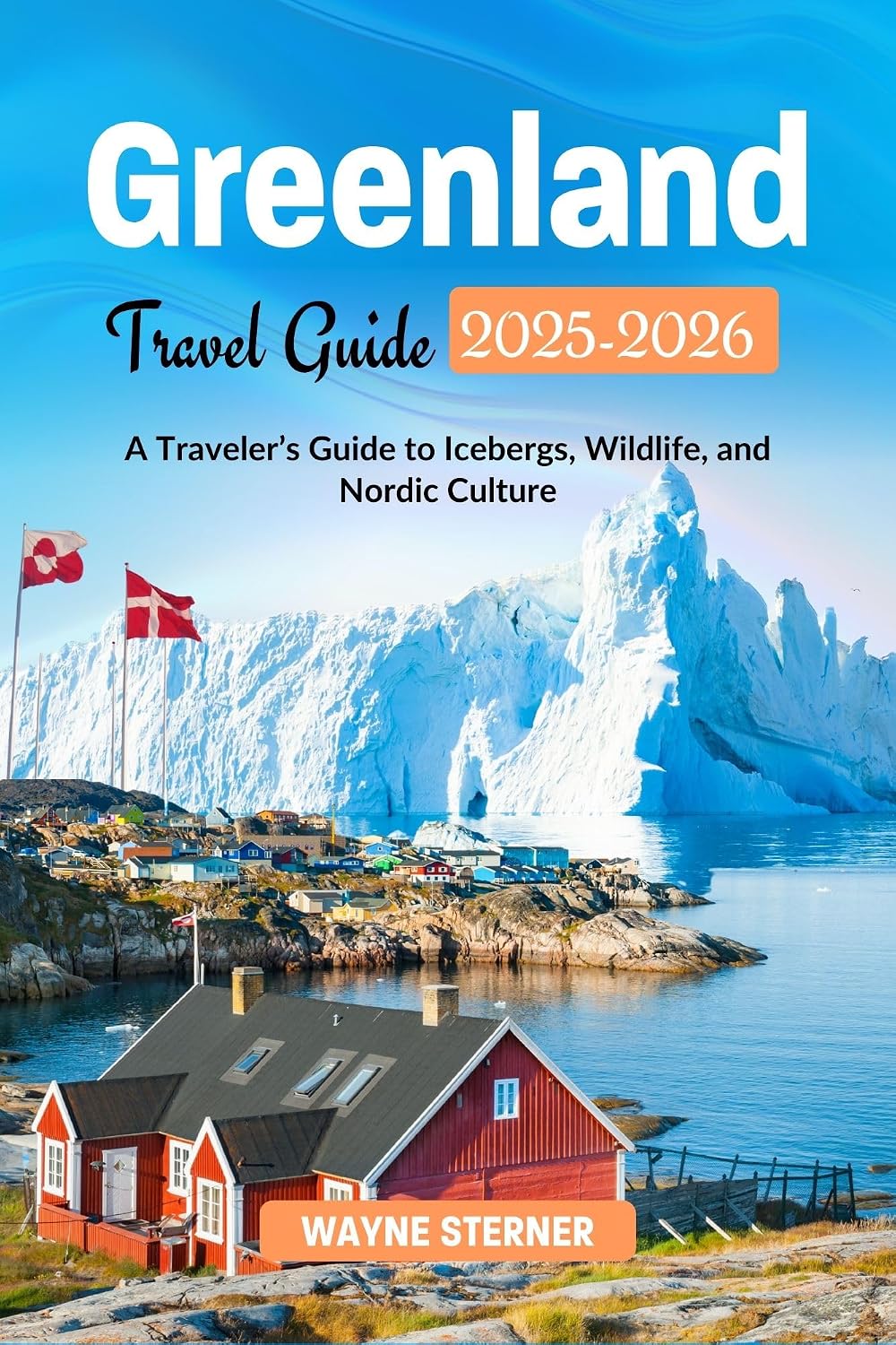 Amazon.com: Greenland Travel Guide 2025-2026 Edition (Full-color): A ...