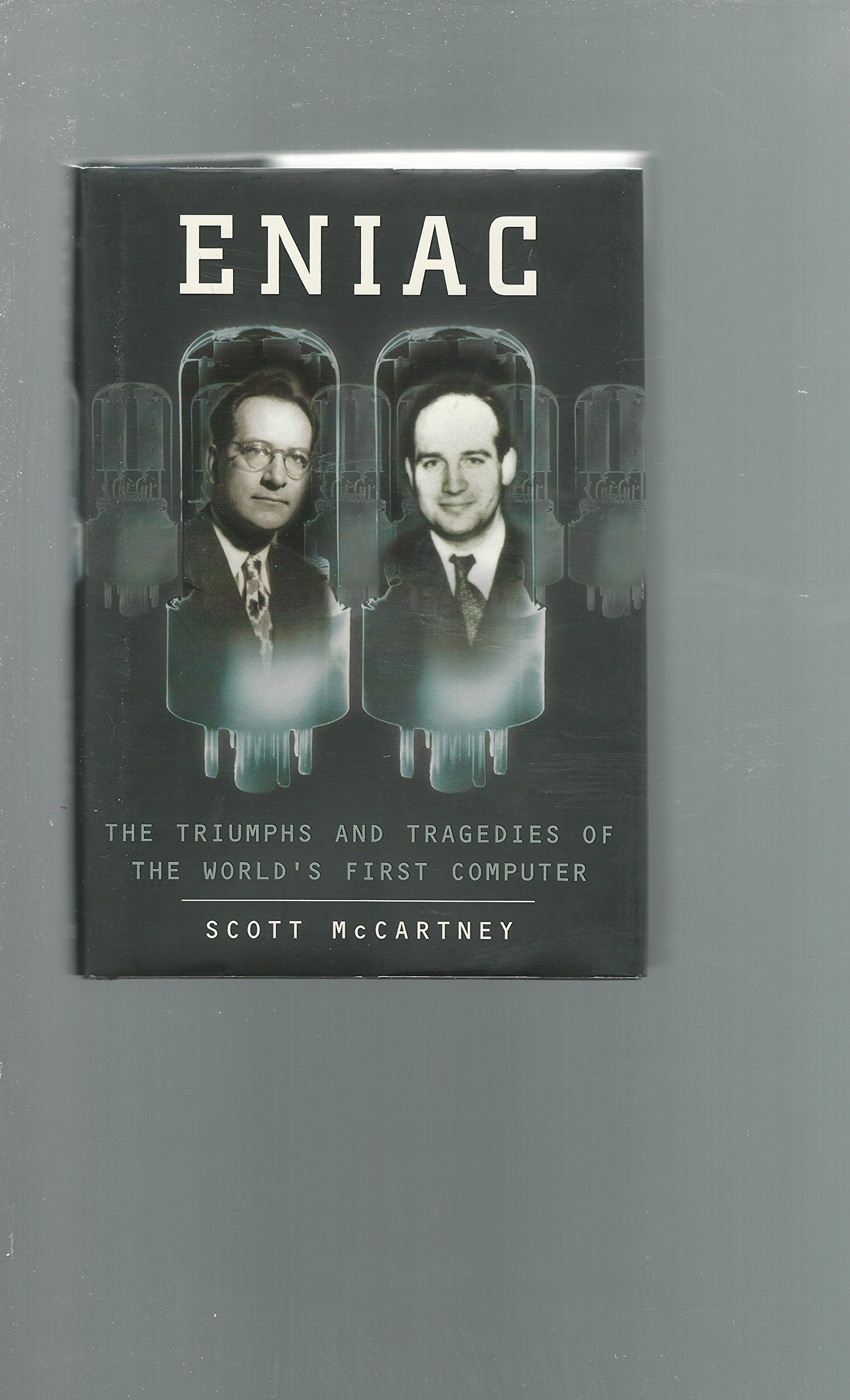 Eniac: The Triumphs and Tragedies of the World's First Computer ...