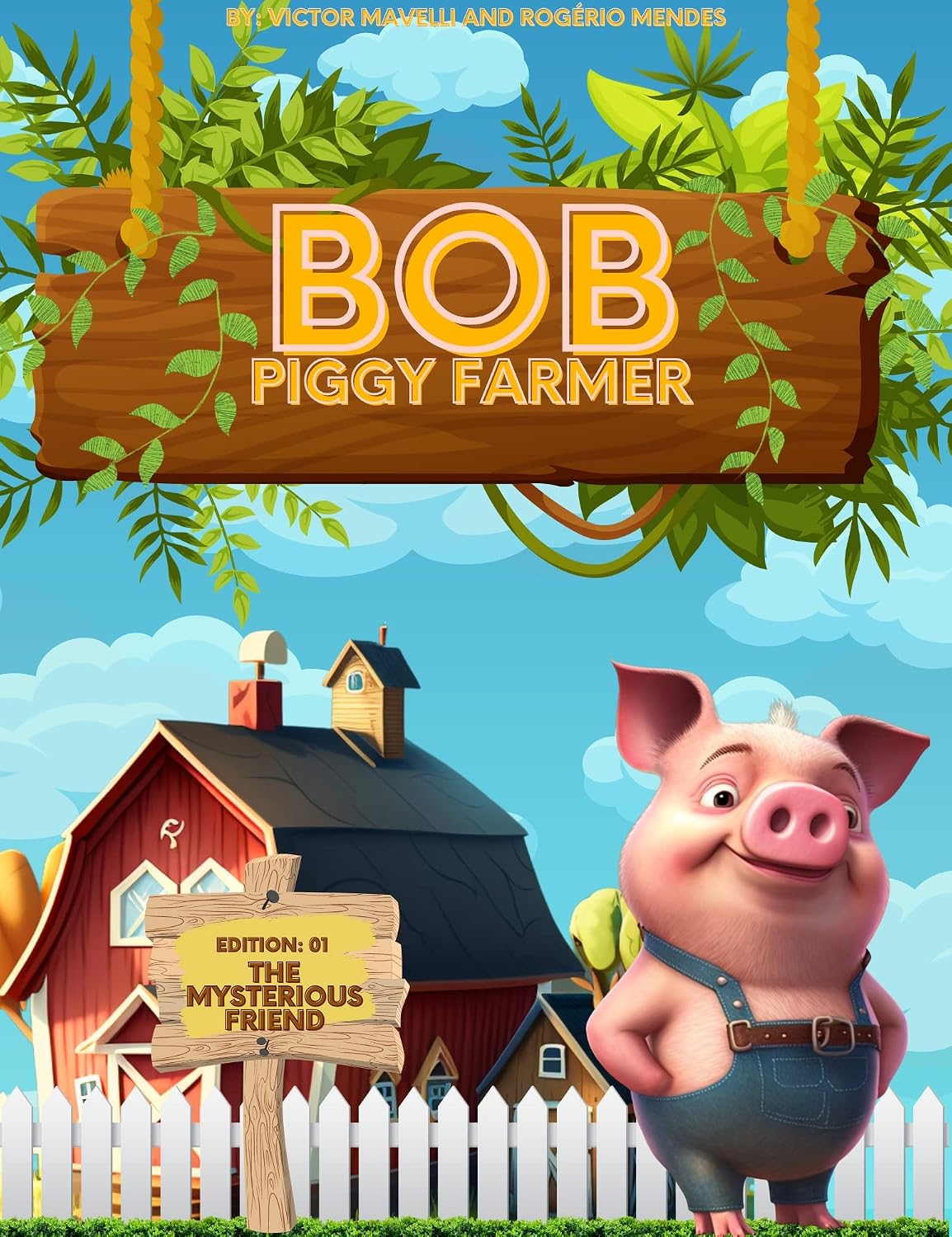 Bob the Farm Pig - The Mysterious Friend: A story about the importance ...