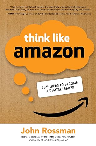 Amazon.com: Think Like Amazon: 50 1/2 Ideas to Become a Digital Leader ...
