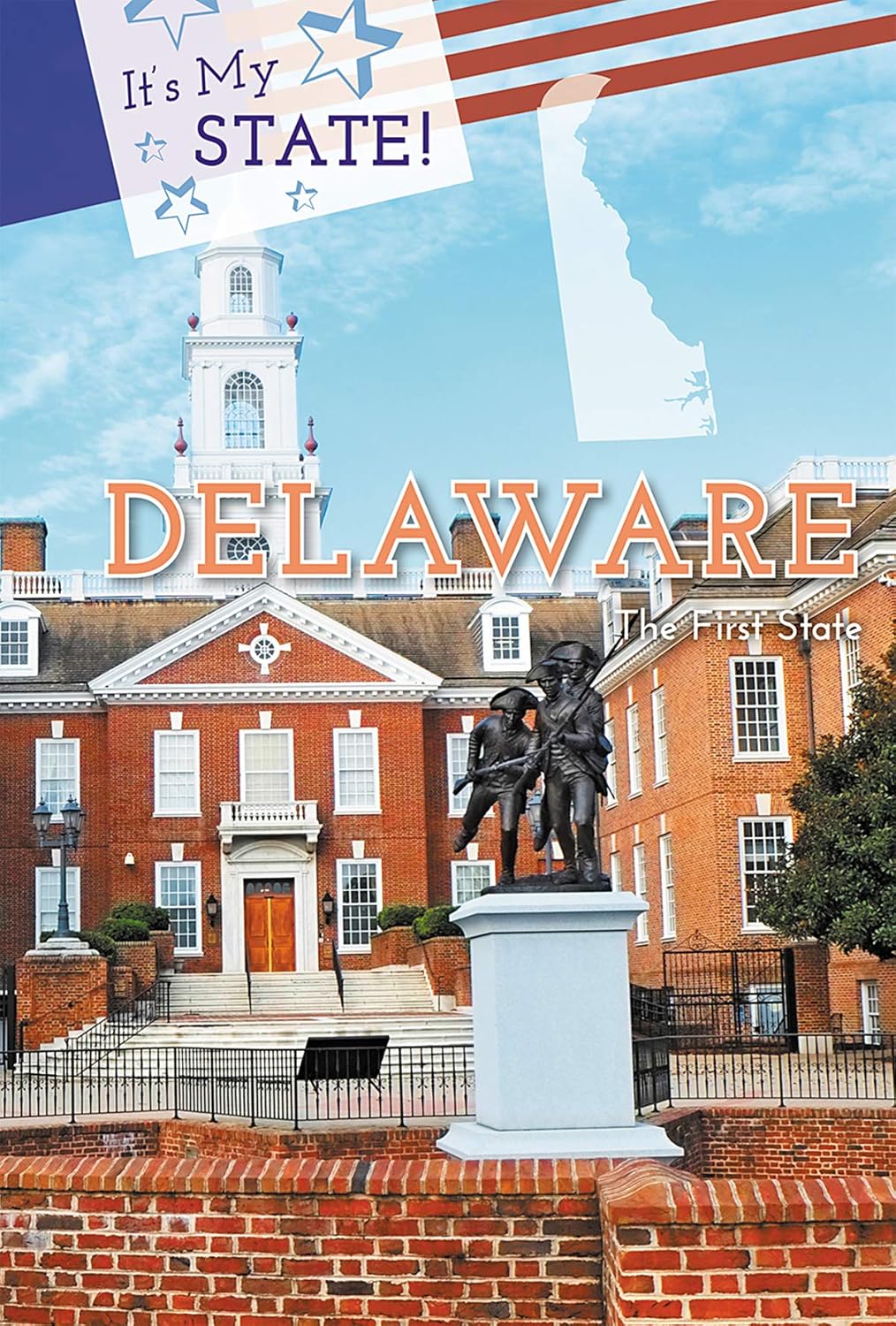 Delaware: The First State (It's My State!): Miller, Derek, King, David ...