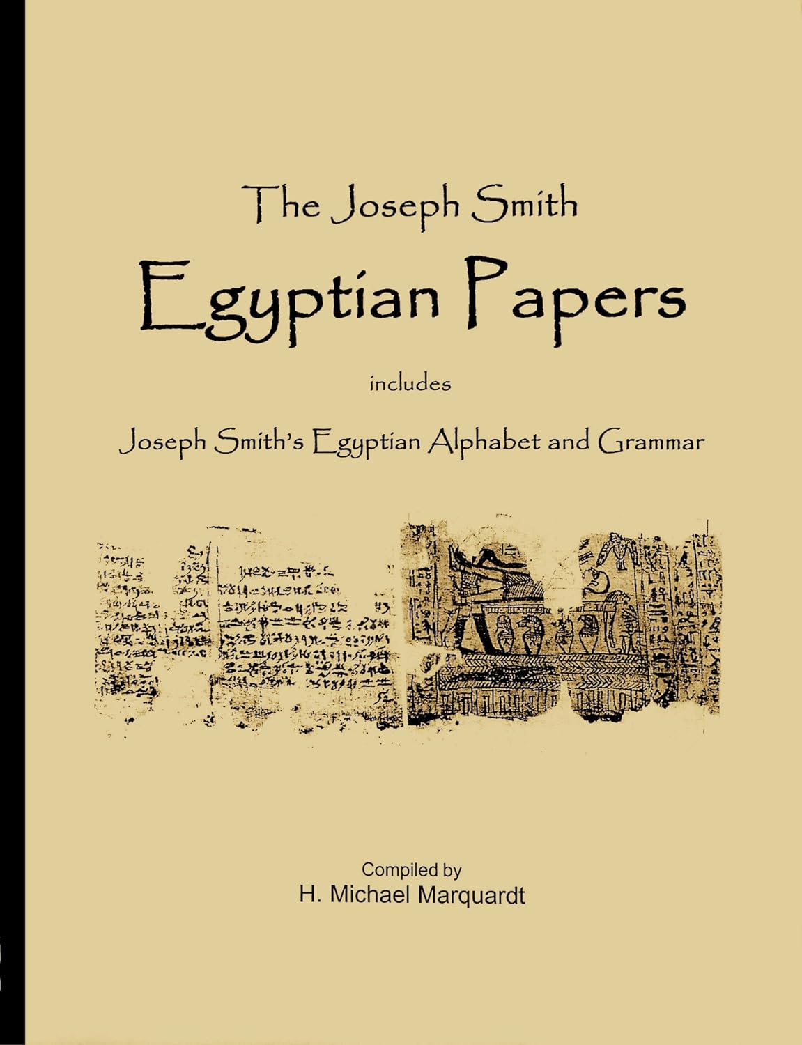 The Joseph Smith Egyptian Papers: Joseph Smith, H. Michael Marquardt ...