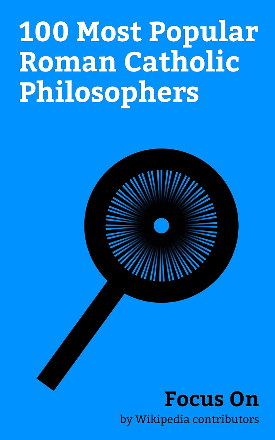 Focus On: 100 Most Popular Roman Catholic Philosophers: Pope Benedict ...