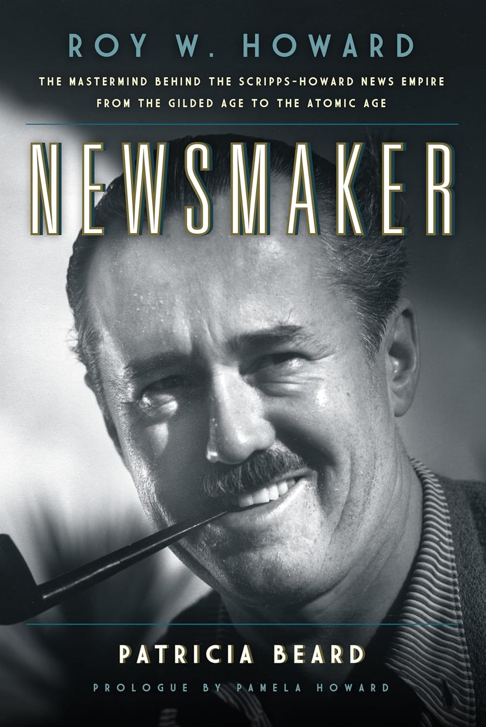 Newsmaker: Roy W. Howard, the Mastermind Behind the Scripps-Howard News ...