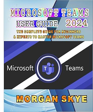 Microsoft Teams User Guide 2024: The Complete Guide for Beginners ...