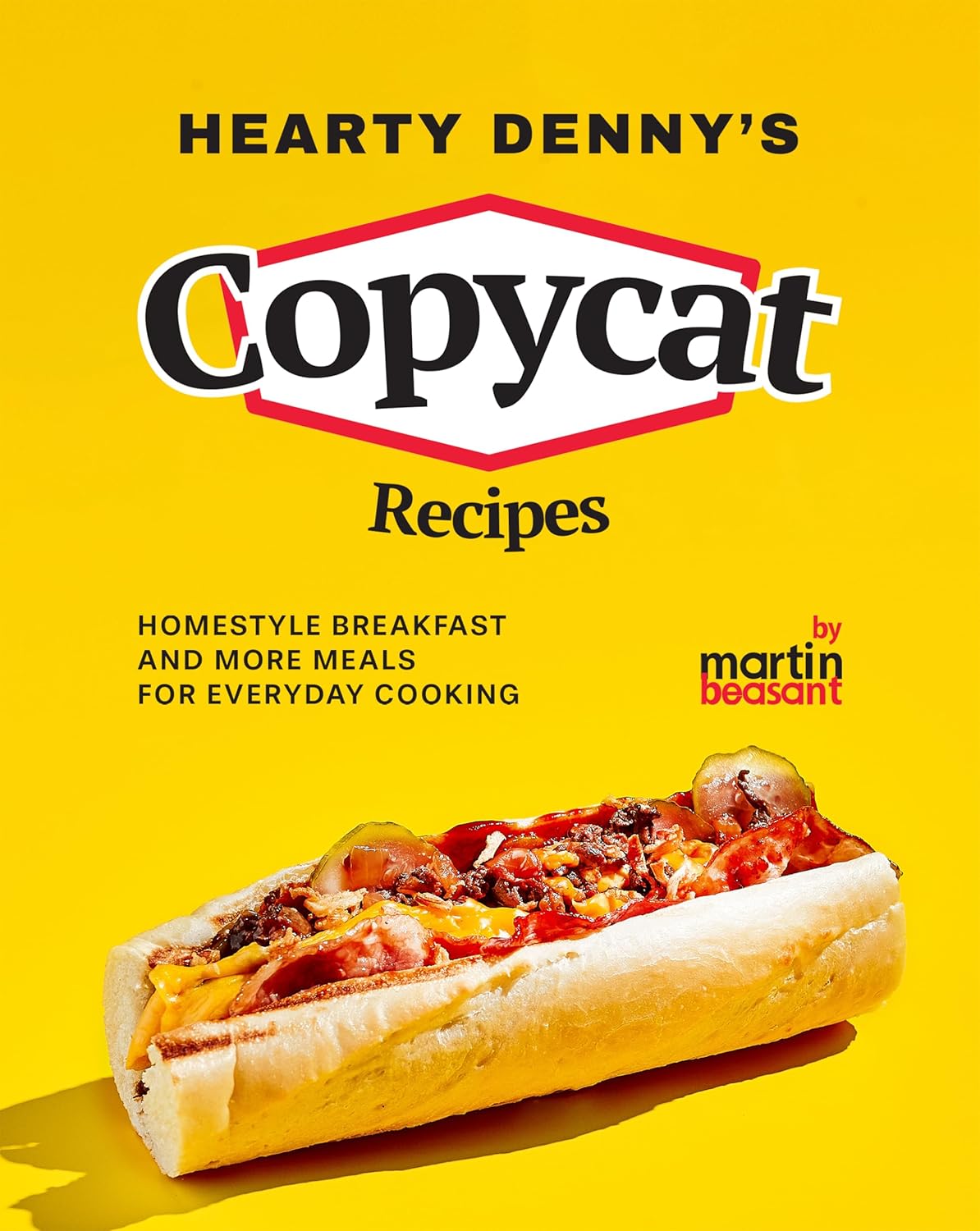 Hearty Denny's Copycat Recipes: Homestyle Breakfast and More Meals for ...