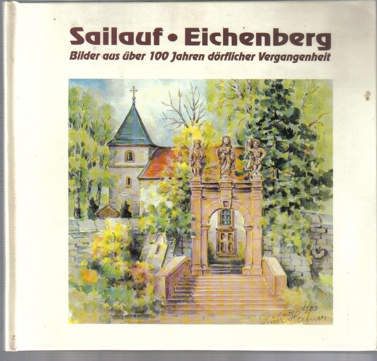 Sailauf Eichenberg: Bilder aus über 100 Jahren dörflicher Vergangenheit ...