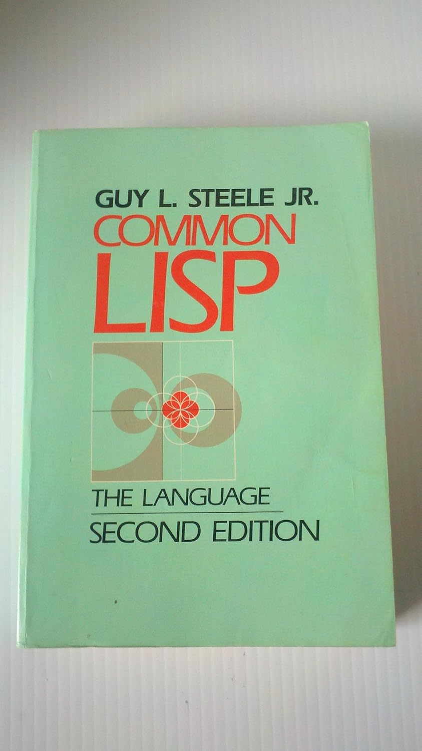 Common LISP. The Language. Second Edition: Steele, Guy: 9781555580414: Amazon.com: Books
