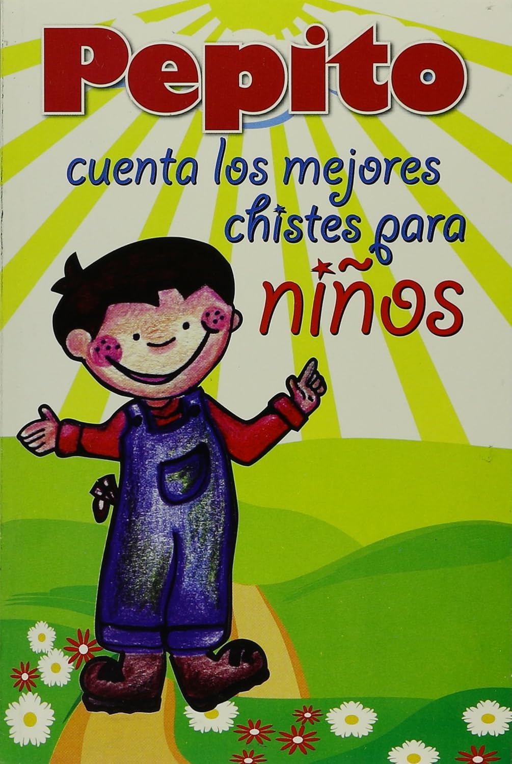 Pepito cuenta los mejores chistes para ninos (Spanish Edition): Epoca ...