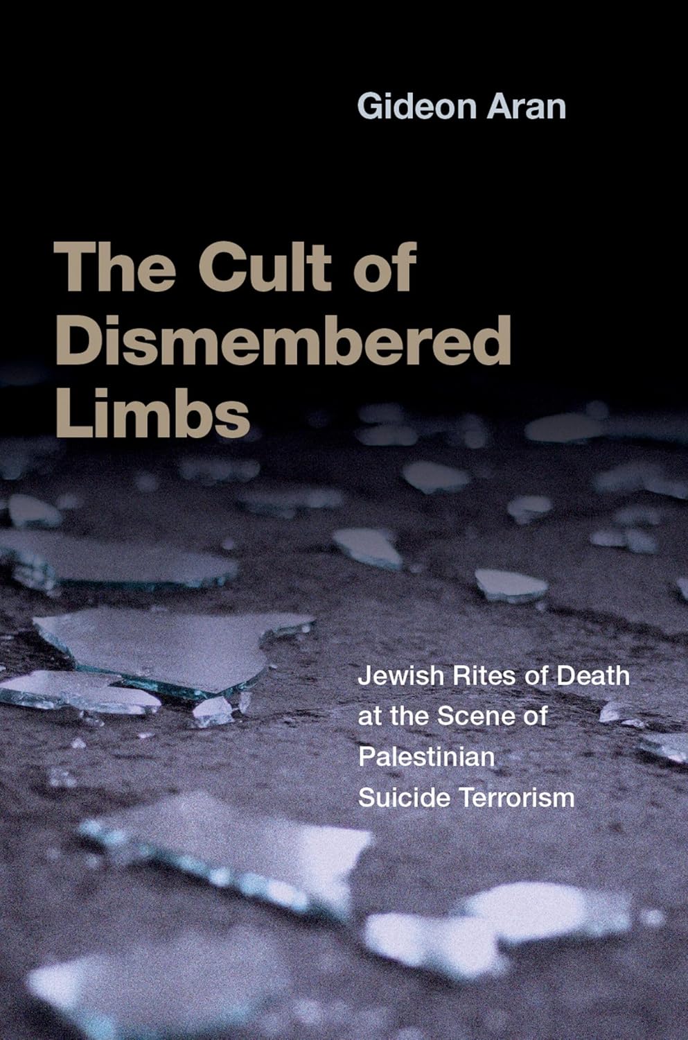 The Cult of Dismembered Limbs: Jewish Rites of Death at the Scene of ...