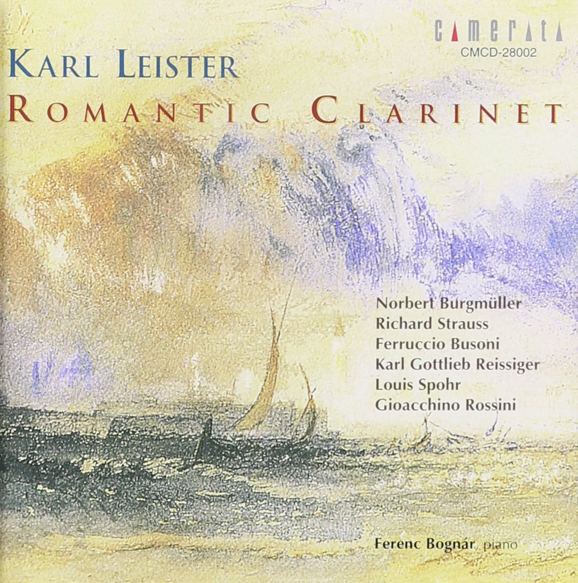 Romantic Clarinet: Karl Leister, Karl Gottlieb Reissiger, Richard ...