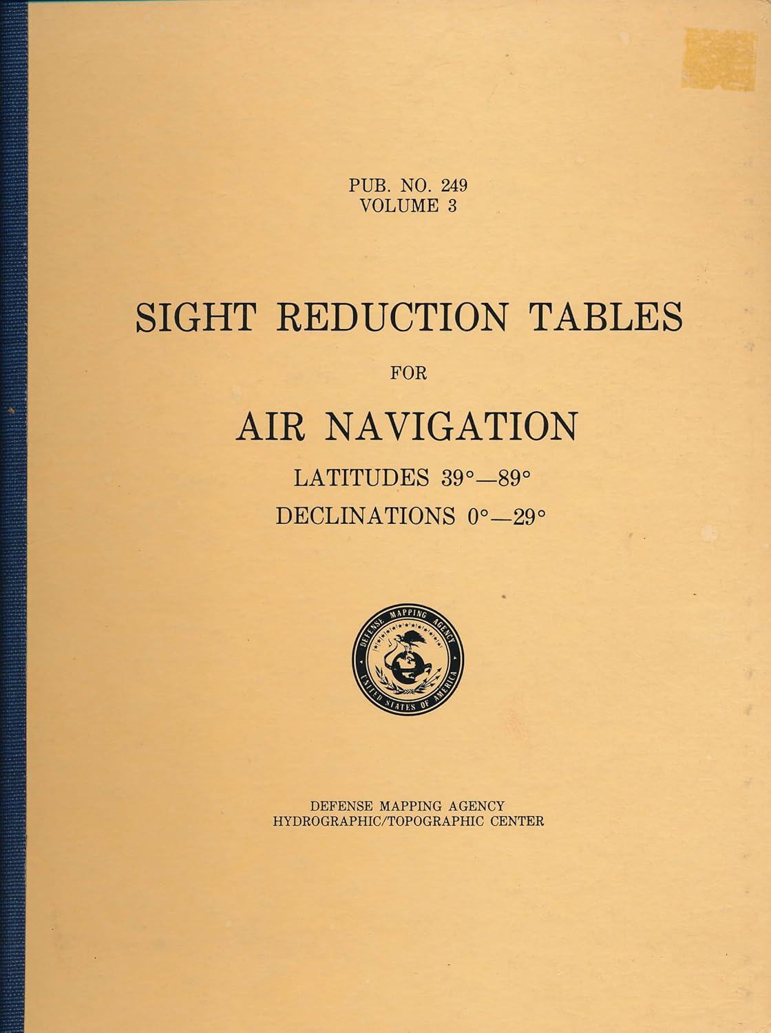 Sight Reduction Tables for Air Navigation, Vol. 3 (Spiral Bound ...