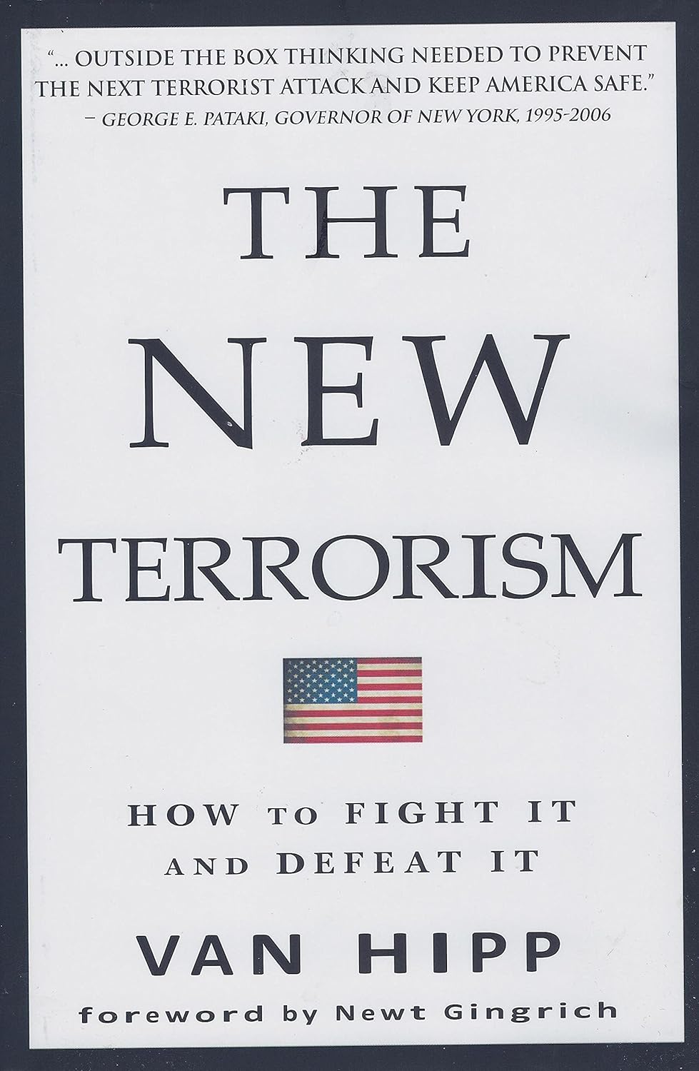 The New Terrorism: How to Fight It and Defeat It: Hipp, Van ...