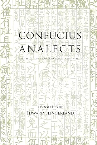 Analects: With Selections from Traditional Commentaries (Hackett ...