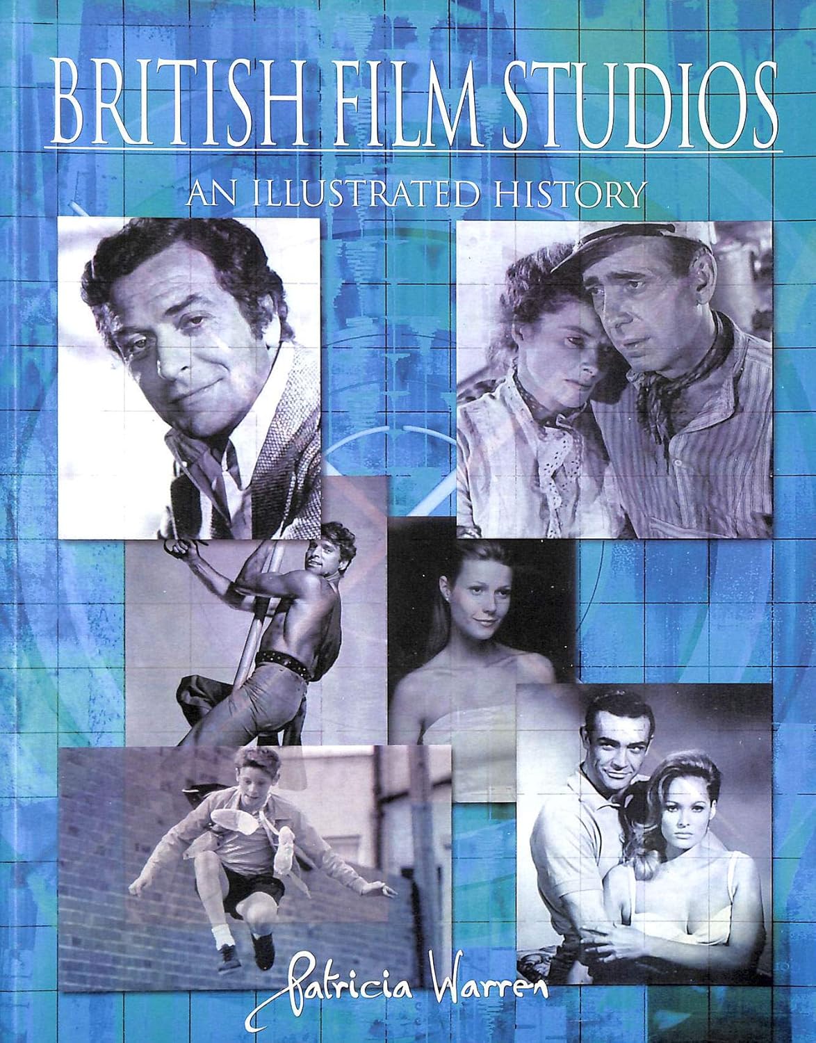 British Film Studios: An Illustrated History: Warren, Patricia ...