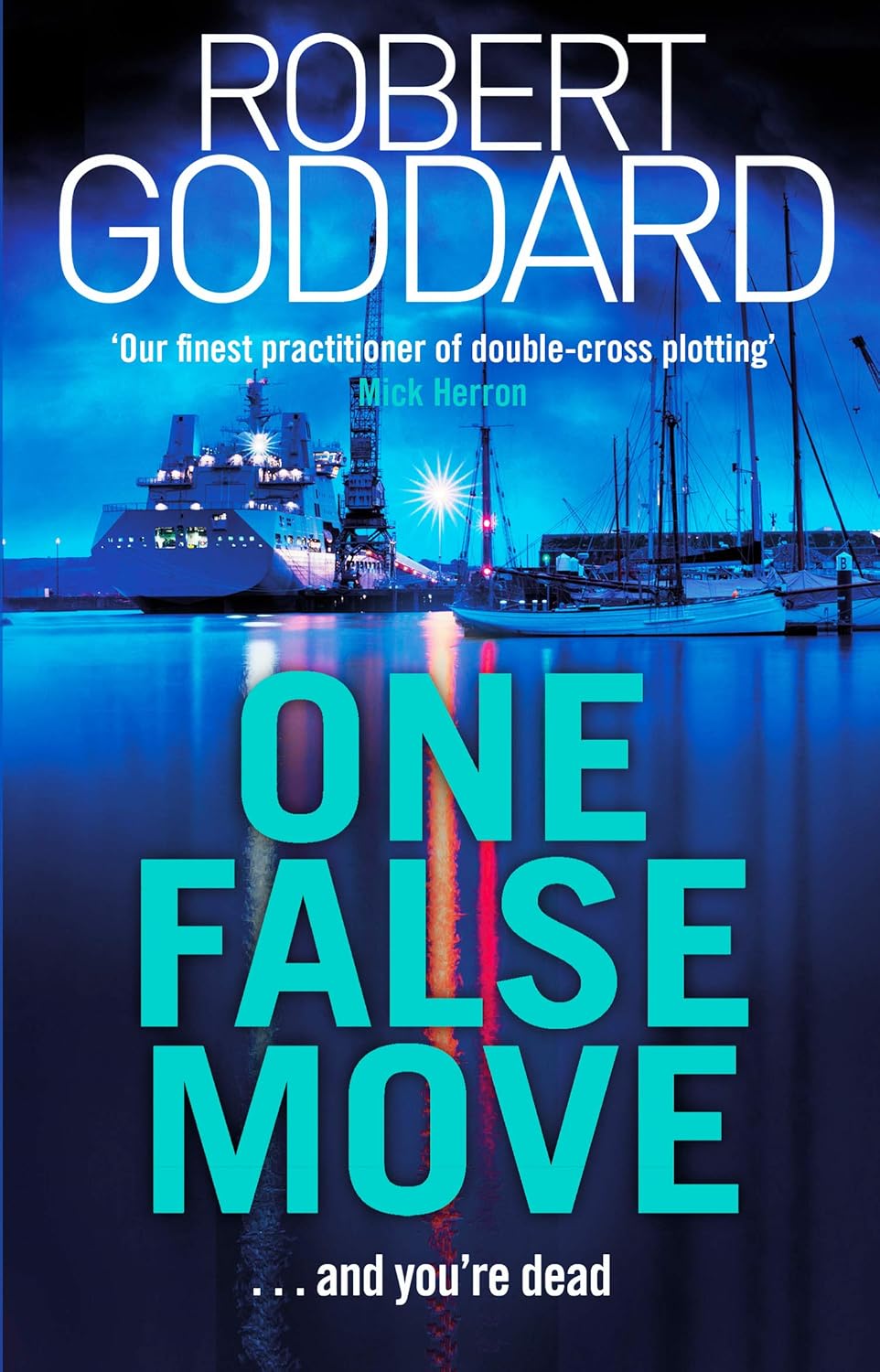 One False Move - Kindle edition by Goddard, Robert. Mystery, Thriller ...