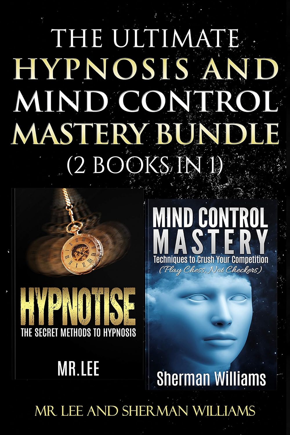 The Ultimate Hypnosis and Mind Control Mastery Bundle (2 books in 1 ...