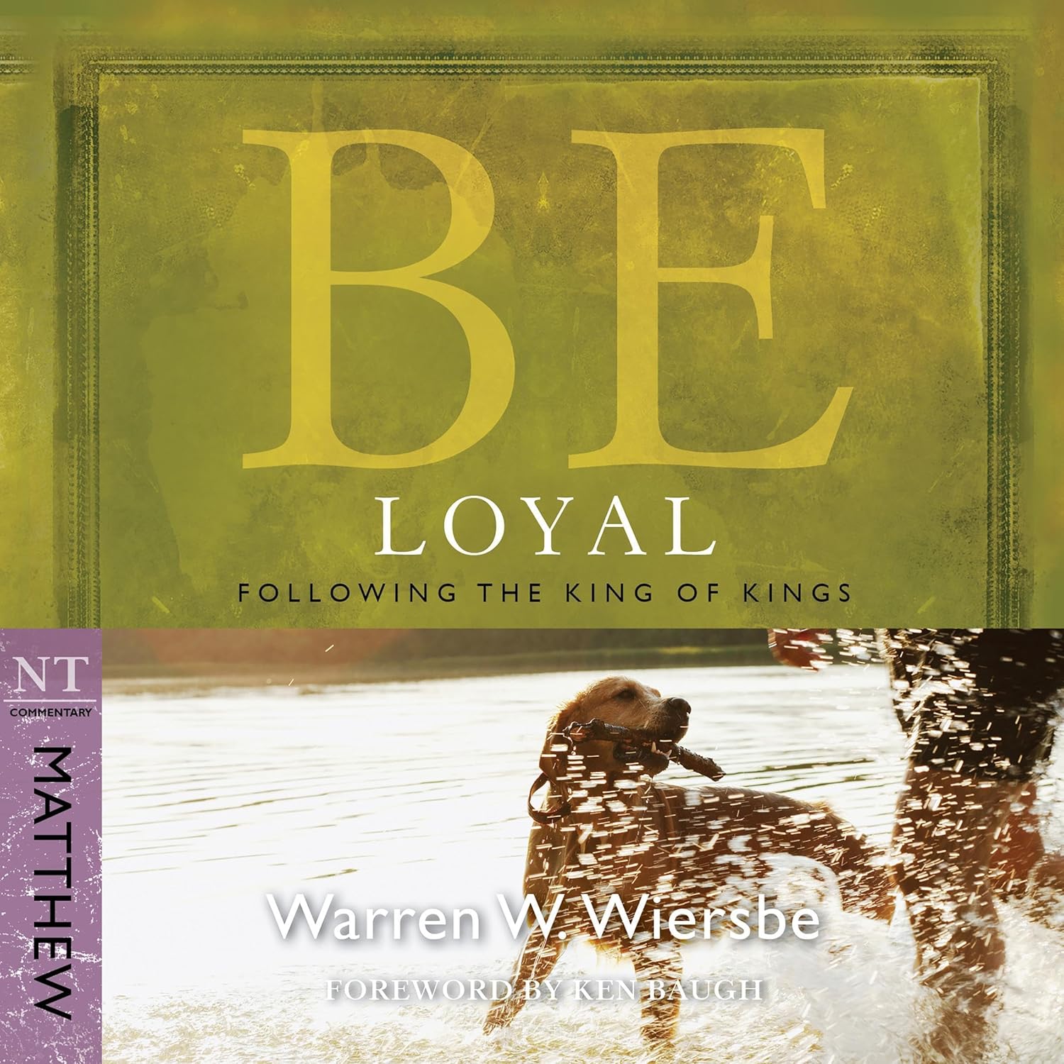 Amazon.com: Be Loyal (Matthew): Following the King of Kings (The BE ...