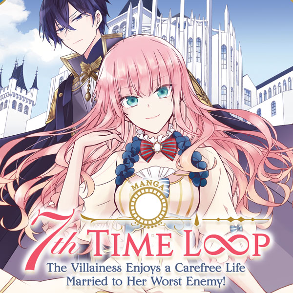 7th Time Loop: The Villainess Enjoys a Carefree Life Married to Her ...
