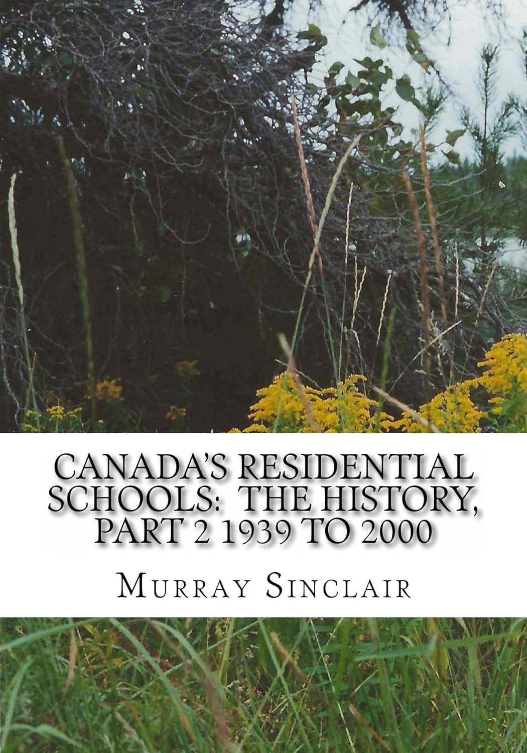 Canada's Residential Schools: The History, Part 2 1939 to 2000 (The ...