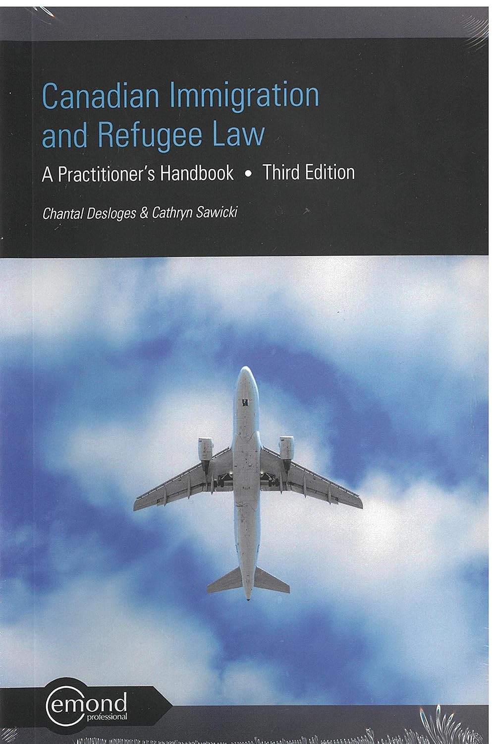 Canadian Immigration and Refugee Law A Practitioner's Handbook 3rd ...