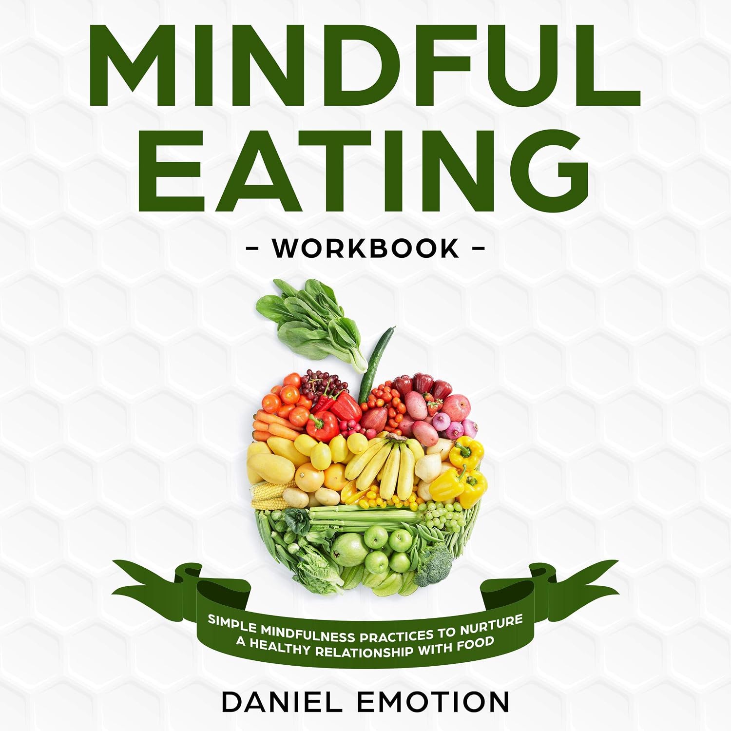 Amazon.com: Mindful Eating Workbook: Simple Mindfulness Practices to ...