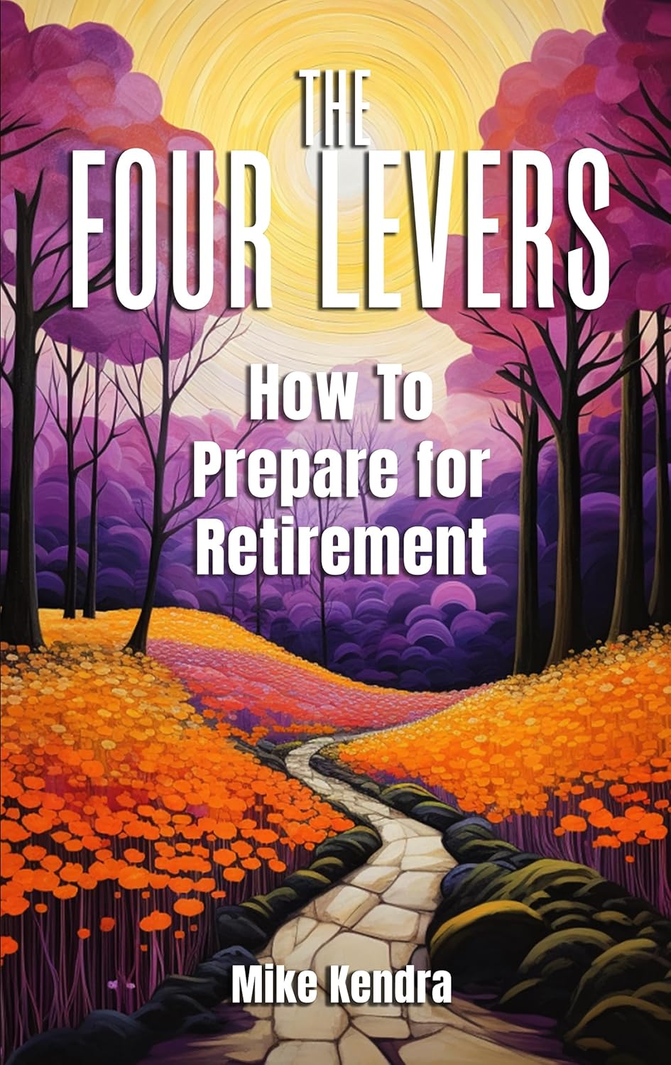 Amazon.com: The Four Levers: How To Prepare For Retirement eBook ...