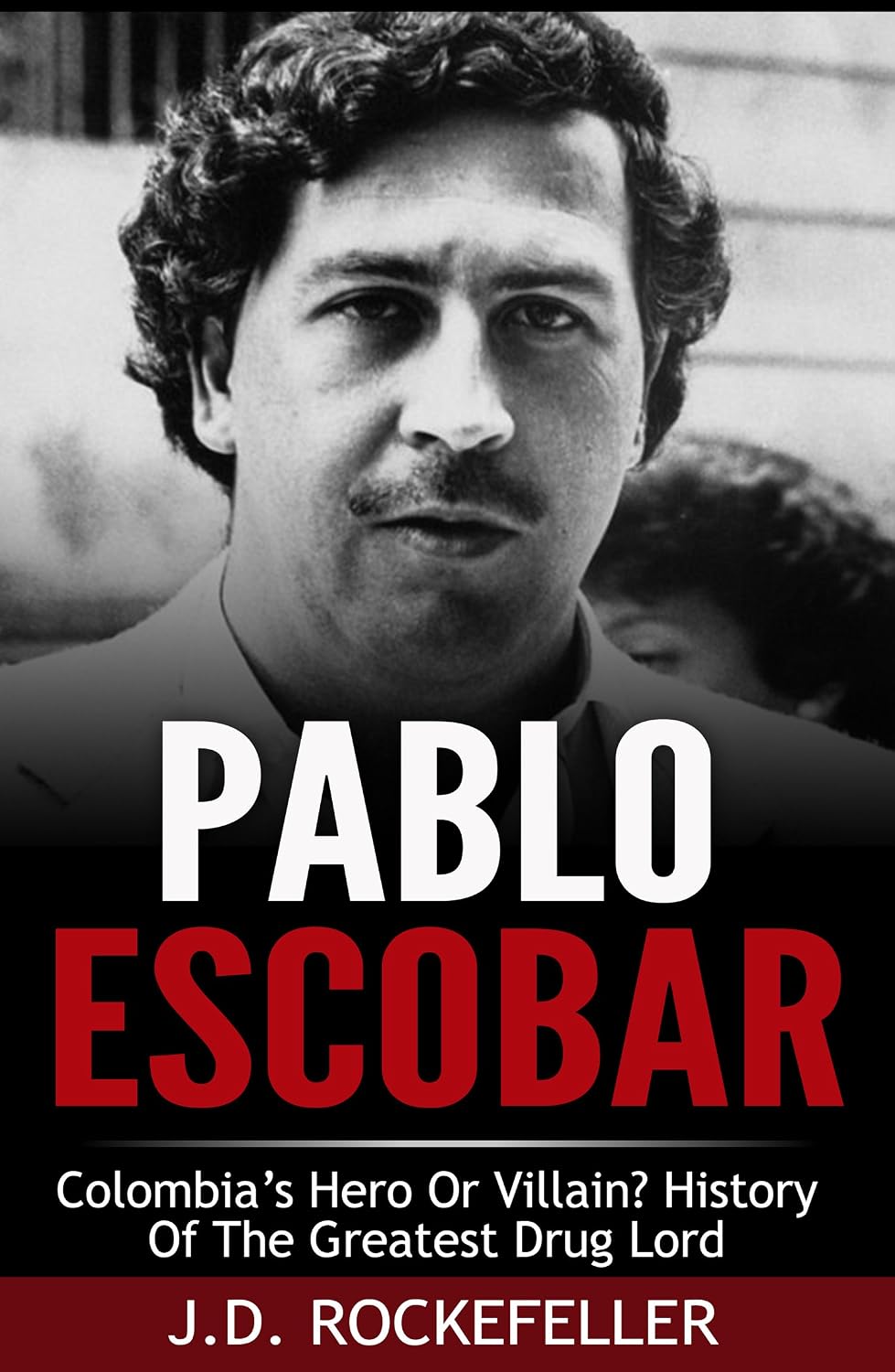 Amazon | Pablo Escobar: Colombia's Hero or Villain? History of the ...