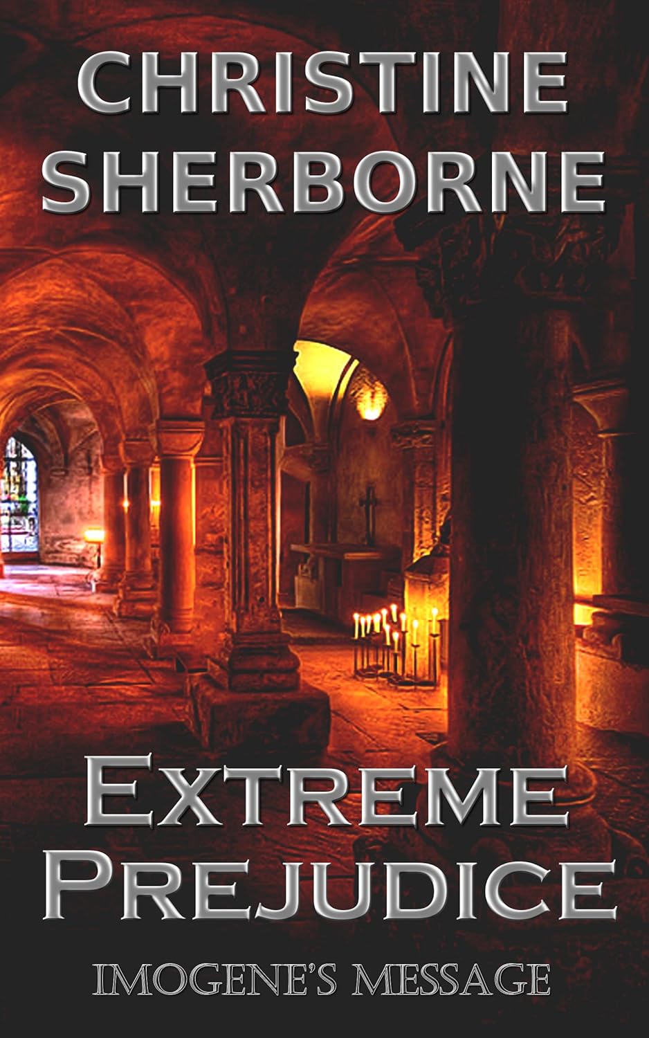 Amazon.com: Extreme Prejudice: Imogene's Message eBook : Sherborne ...