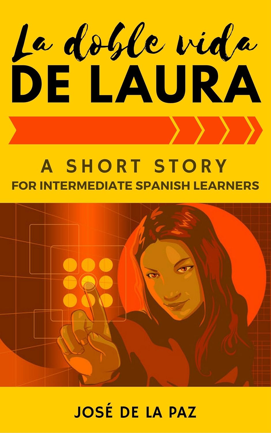 A Spanish Short Story: La doble vida de Laura, Intermediate Level #1: A ...