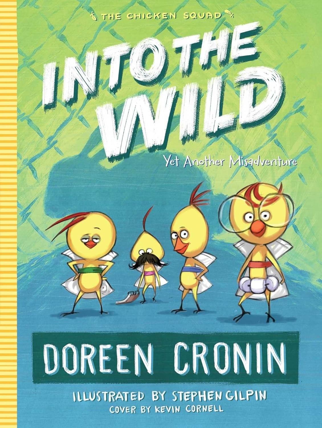 Into the Wild: Yet Another Misadventure (The Chicken Squad): Cronin ...