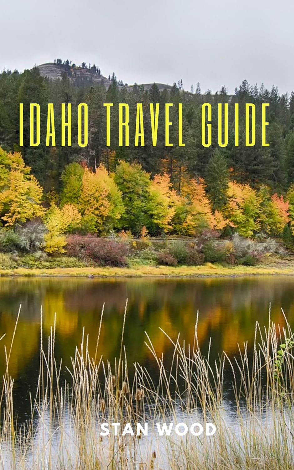 Amazon.com: Idaho Travel Guide: The Outdoor Enthusiasts Guide to ...
