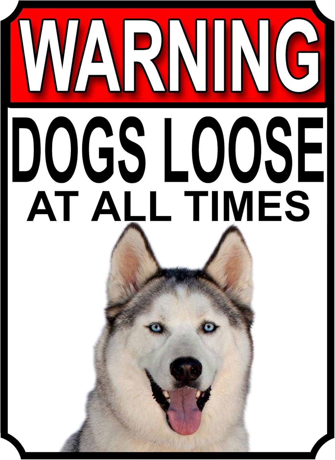 SHAWPRINT WARNING DOGS LOOSE AT ALL TIMES METAL GATE SIGN ALASKAN ...