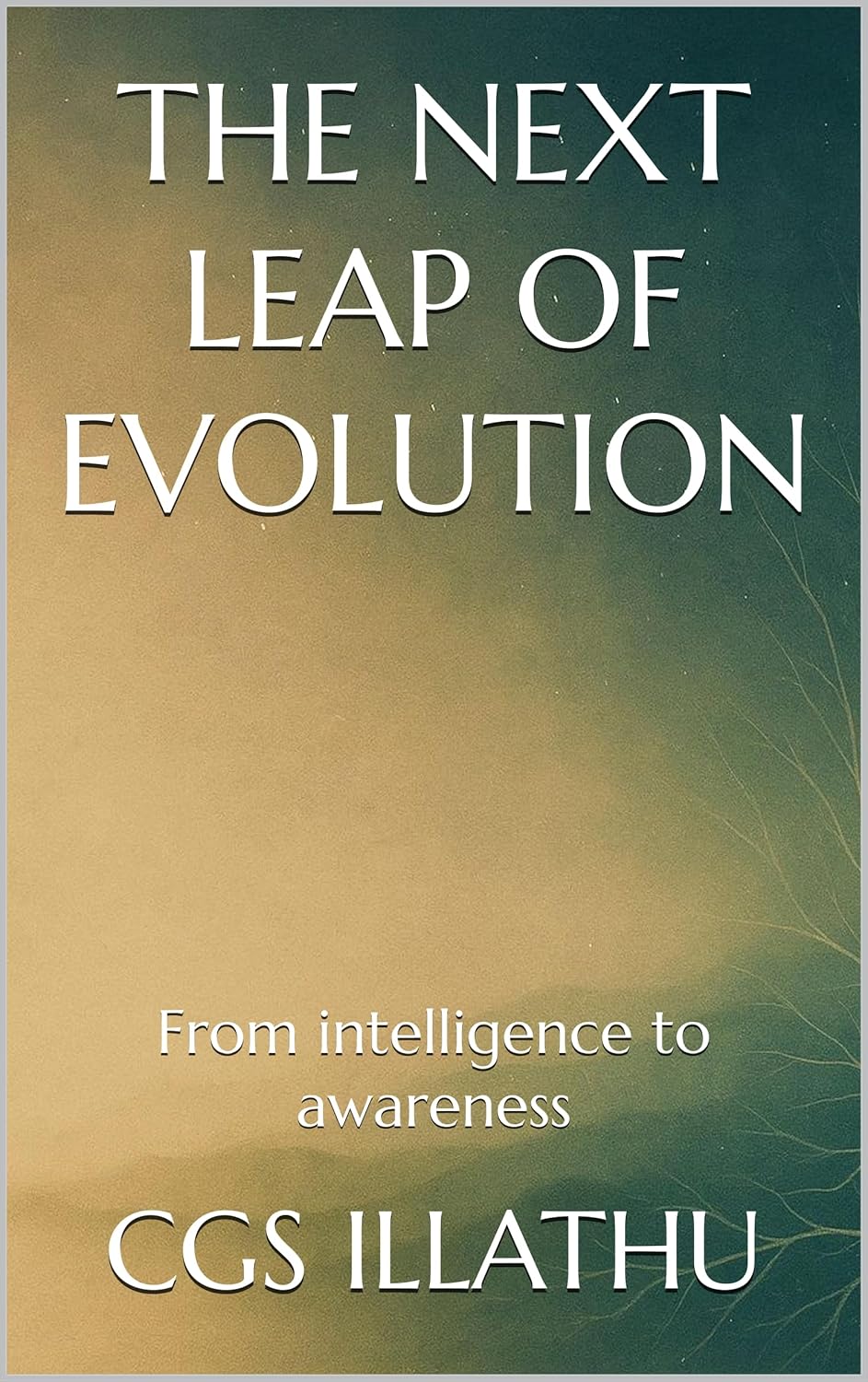 The Next Leap of Evolution: From intelligence to awareness (English ...