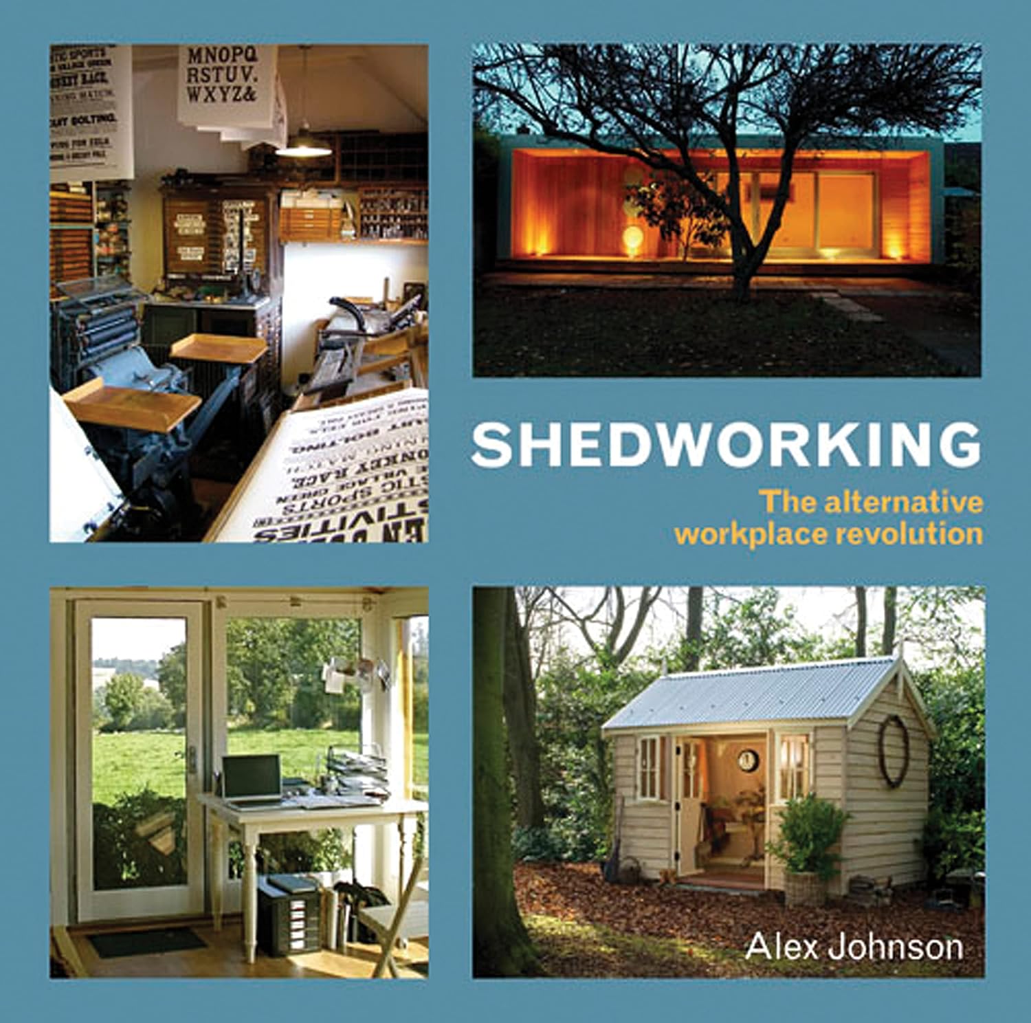 Shedworking: The Alternative Workplace Revolution: Amazon.co.uk ...