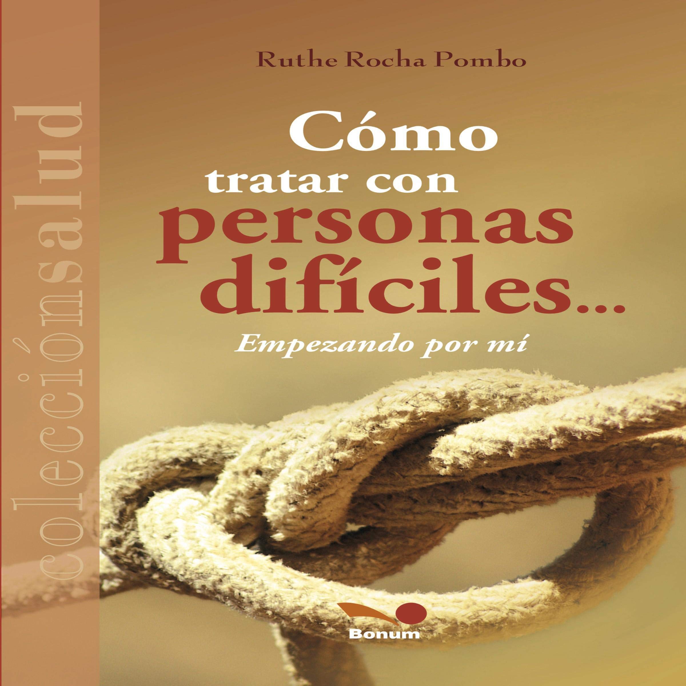 Buy Cómo Tratar Con Personas Difíciles...Empezando Por Mí [How to Deal ...