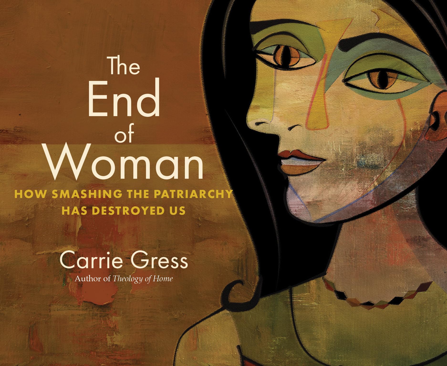 The End of Woman: How Smashing the Patriarchy Has Destroyed Us: Gress ...